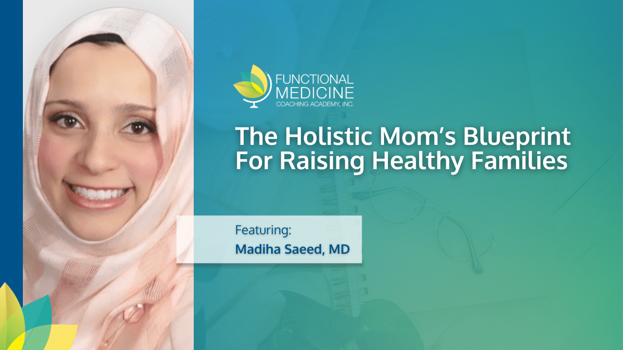 The Holistic Mom’s Blueprint for Raising Healthy Families | Functional ...