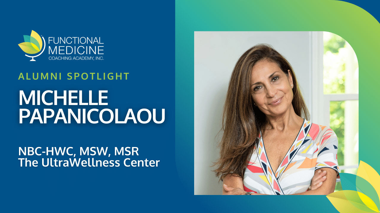 Alumni Spotlight: Michelle Papanicolaou | Functional Medicine Coaching ...