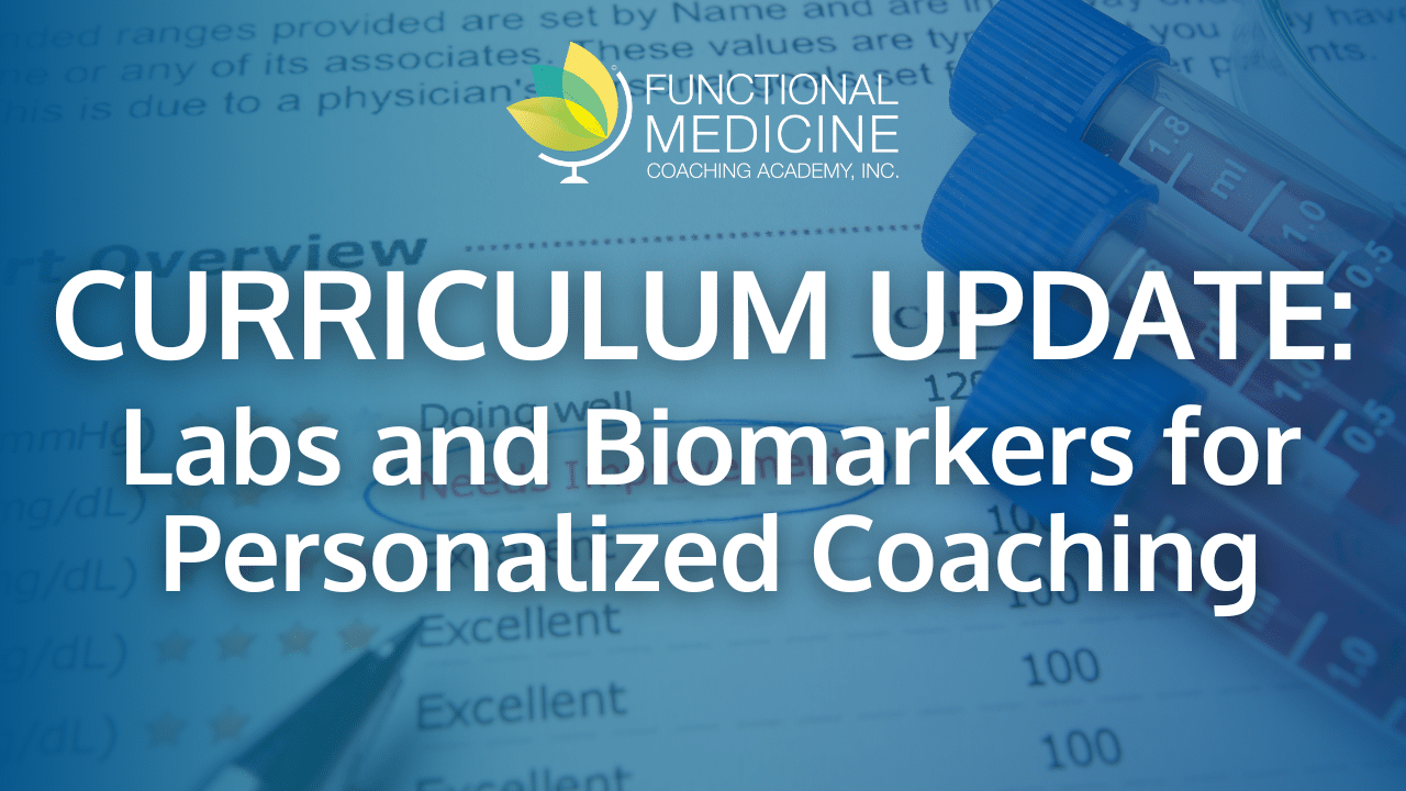 Curriculum Update: Labs and Biomarkers for Personalized Coaching ...